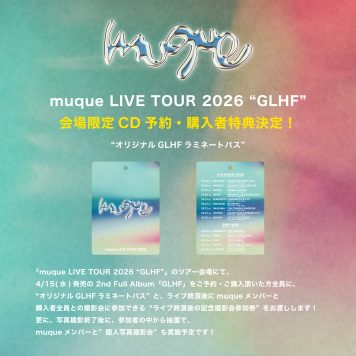 【muque LIVE TOUR 2026 "GLHF"】Tour info | muque Official Web Site